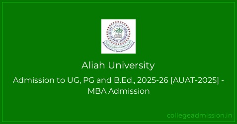 Aliah University: Admission to UG, PG and B.Ed., 2025-26 [AUAT-2025 ...