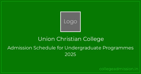 Union Christian College: Admission Schedule for Undergraduate ...