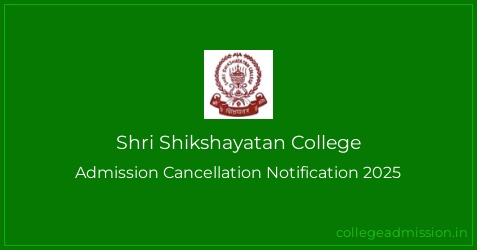 Shri Shikshayatan College: Admission Cancellation Notification 2025 ...