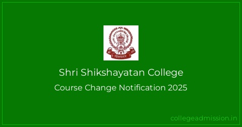 Shri Shikshayatan College: Course Change Notification 2025 | College ...