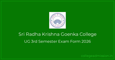 Sri Radha Krishna Goenka College: UG 3rd Semester Exam Form 2026 ...