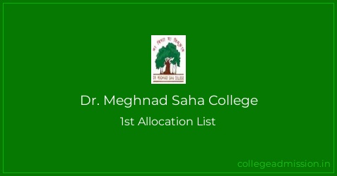 Dr. Meghnad Saha College: 1st Allocation List | College Admission