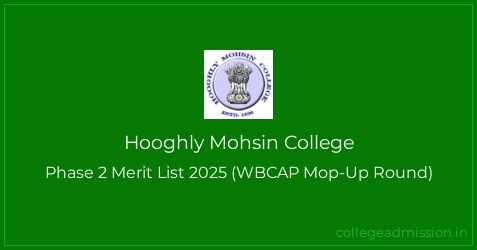 Hooghly Mohsin College, Hooghly Phase 2 Merit List 2025 (WBCAP Mop-Up ...