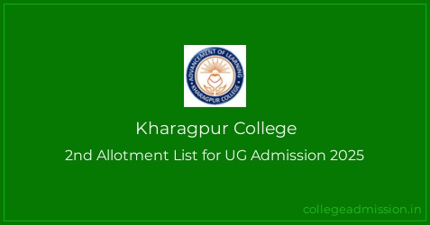 Kharagpur College: 2nd Allotment List for UG Admission 2025 | College ...