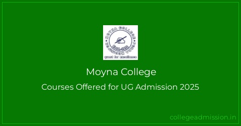 Moyna College: Courses Offered for UG Admission 2025 | College Admission