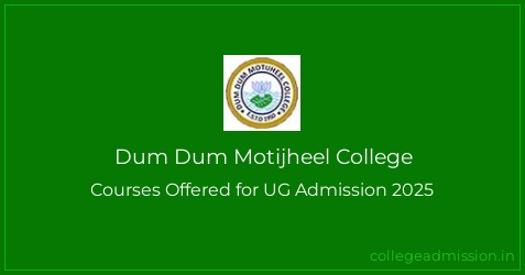 Dum Dum Motijheel College: Courses Offered for UG Admission 2025 ...