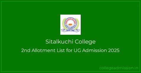 Sitalkuchi College: 2nd Allotment List for UG Admission 2025 | College ...