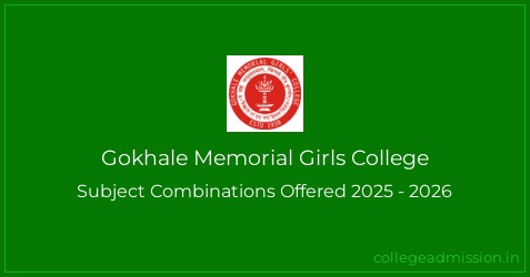 Gokhale Memorial Girls College: Subject Combinations Offered 2025 ...