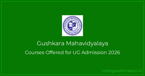 Gushkara Mahavidyalaya: Courses Offered for UG Admission 2026 | College ...