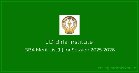 JD Birla Institute BBA Merit List(II) for Session 2025-2026 | College Admission