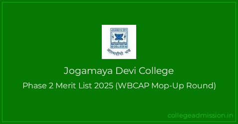 Jogamaya Devi College: Phase 2 Merit List 2025 (WBCAP Mop-Up Round ...
