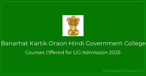 Banarhat Kartik Oraon Hindi Government College: Courses Offered for UG ...