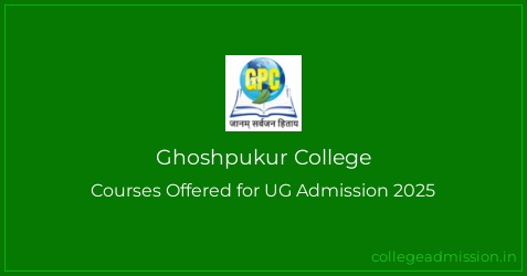 Ghoshpukur College: Courses Offered for UG Admission 2025 | College ...