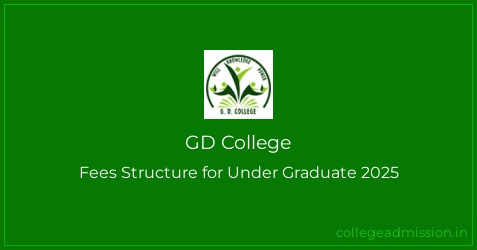 GD College: Fees Structure for Under Graduate 2025 | College Admission
