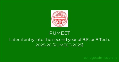 PUMEET 2025: Lateral entry into the second year of B.E. or B.Tech. 2025 ...