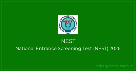 NEST 2026: National Entrance Screening Test (NEST) 2026 | College Admission