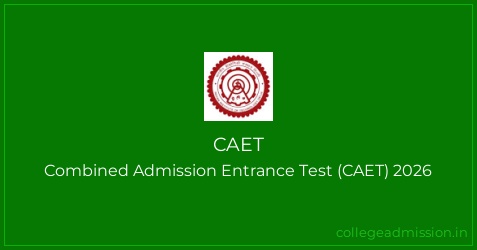 CAET 2026: Combined Admission Entrance Test (CAET) 2026 | College Admission