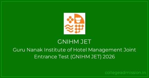 GNIHM JET 2026: Guru Nanak Institute of Hotel Management Joint Entrance ...