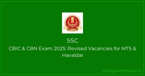 SSC 2025: CBIC & CBN Exam 2025: Revised Vacancies for MTS & Havaldar ...