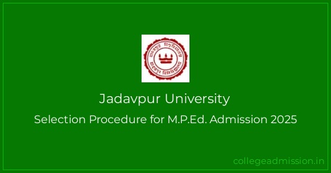 Jadavpur University: Selection Procedure for M.P.Ed. Admission 2025 ...