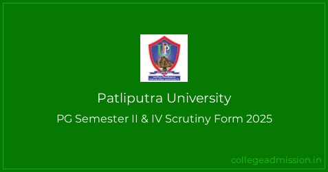 Patliputra University: PG Semester II & IV Scrutiny Form 2025 | College ...