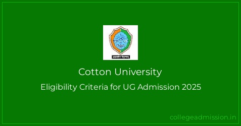 Cotton University: Eligibility Criteria for UG Admission 2025 | College ...
