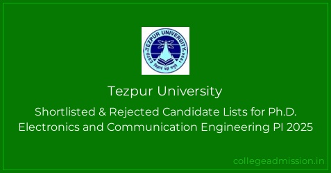 Tezpur University: Shortlisted & Rejected Candidate Lists for Ph.D ...