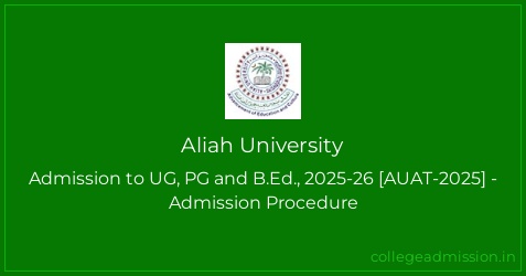 Aliah University: Admission to UG, PG and B.Ed., 2025-26 [AUAT-2025 ...