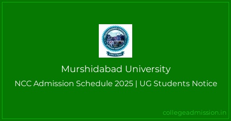Murshidabad University: NCC Admission Schedule 2025 | UG Students ...