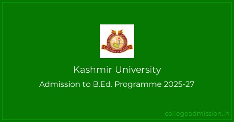 Kashmir University: Admission to B.Ed. Programme 2025-27 | College ...